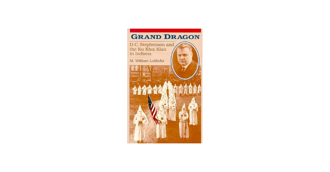 博客來-Grand Dragon: D.C. Stephenson and the Ku Klux Klan