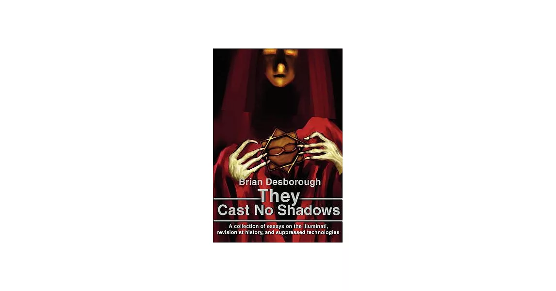 博客來-They Cast No Shadows: A Collection of Essays on the Illuminati ...