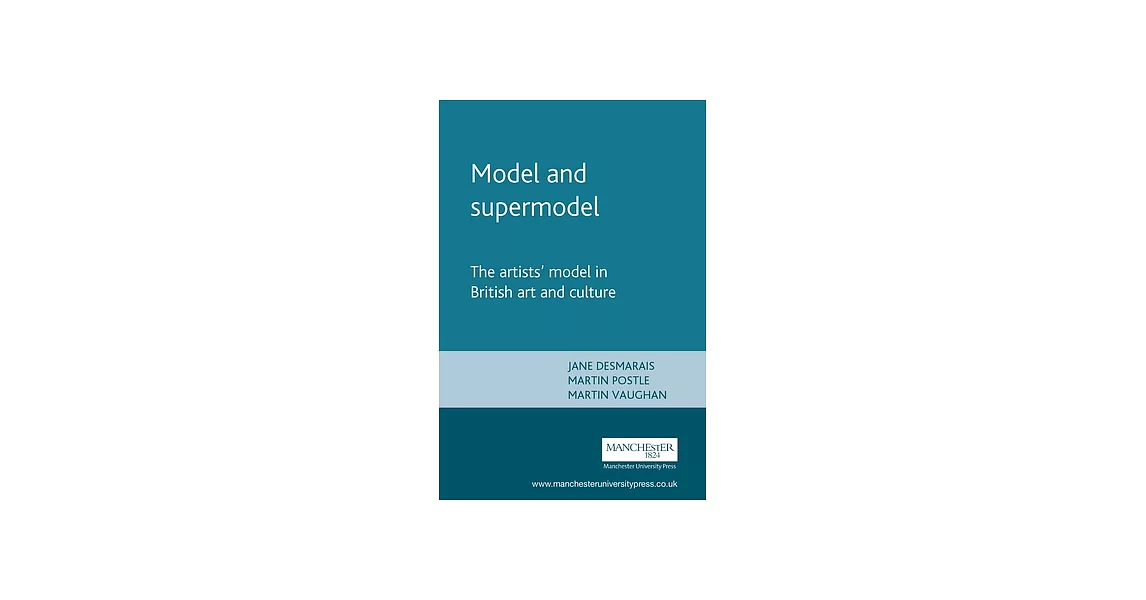 博客來-Model And Supermodel: The Artists’ Model in British Art And Culture