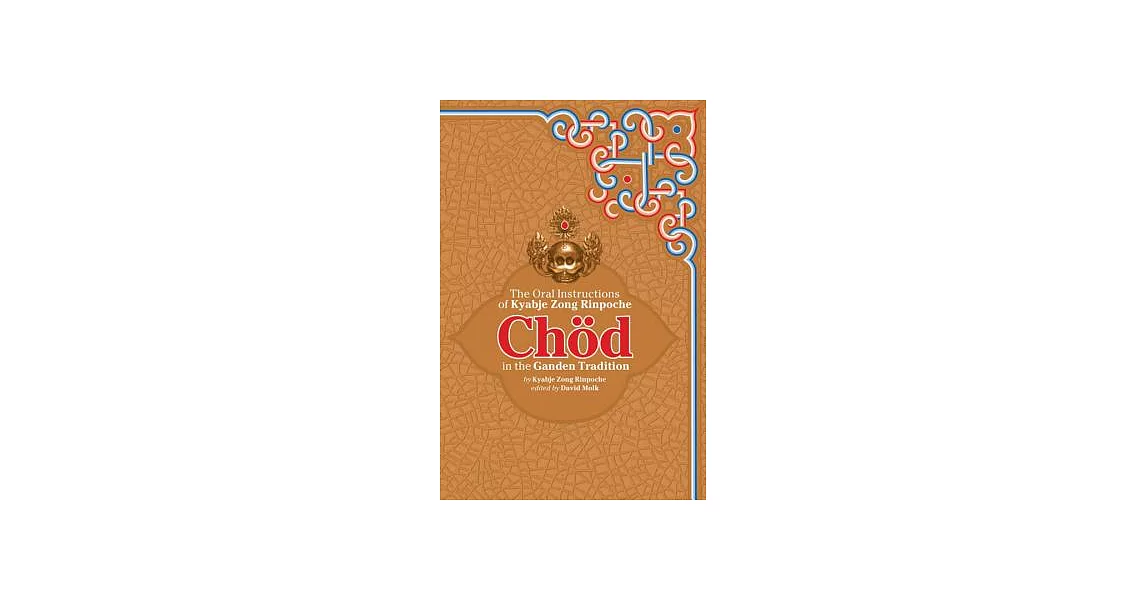 博客來-Chod in the Ganden Tradition: The Oral Instructions of Kyabje Zong ...