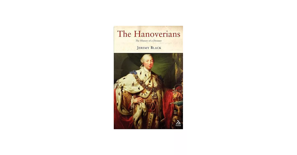 博客來-The Hanoverians: The History of a Dynasty