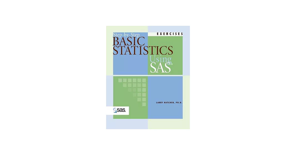 博客來-Step-by-step Basic Statistics Using Sas: Exercises