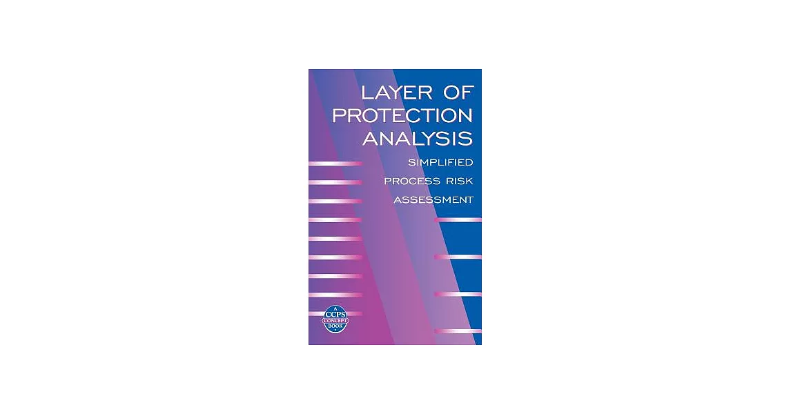 博客來-Layer of Protection Analysis: Simplified Process Risk Assessment
