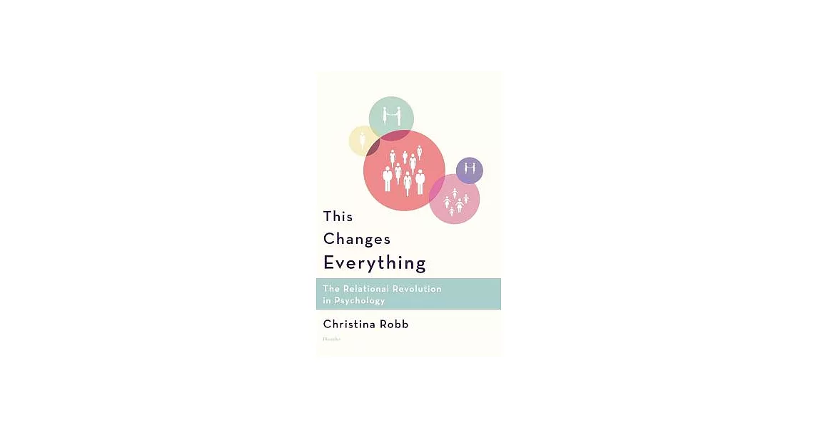 博客來-This Changes Everything: The Relational Revolution in Psychology