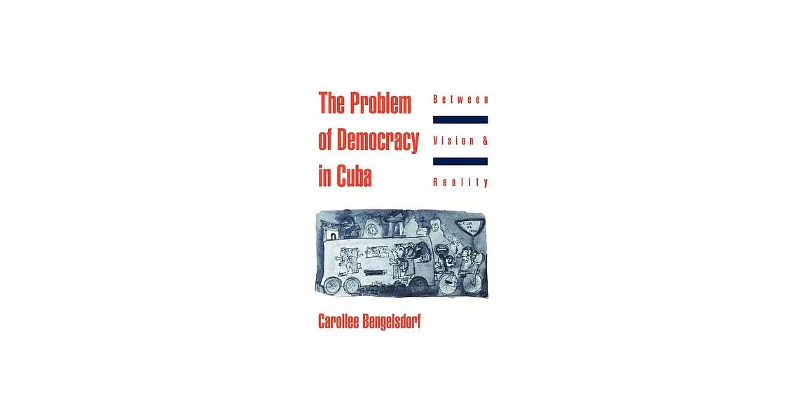 博客來-The Problem of Democracy in Cuba: Between Vision and Reality