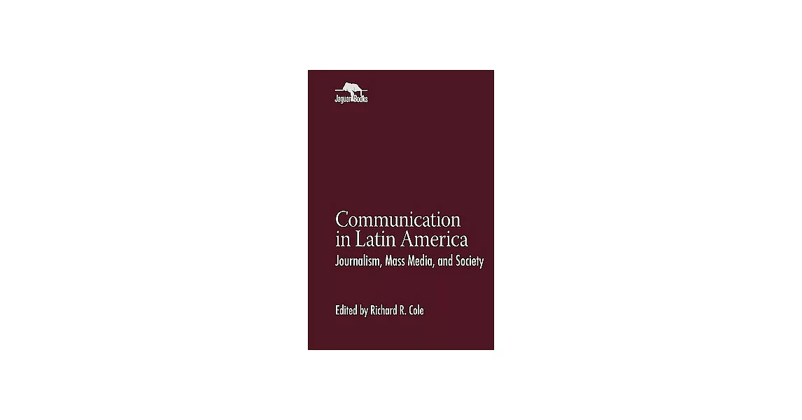博客來-Communication in Latin America: Journalism, Mass Media, and Society