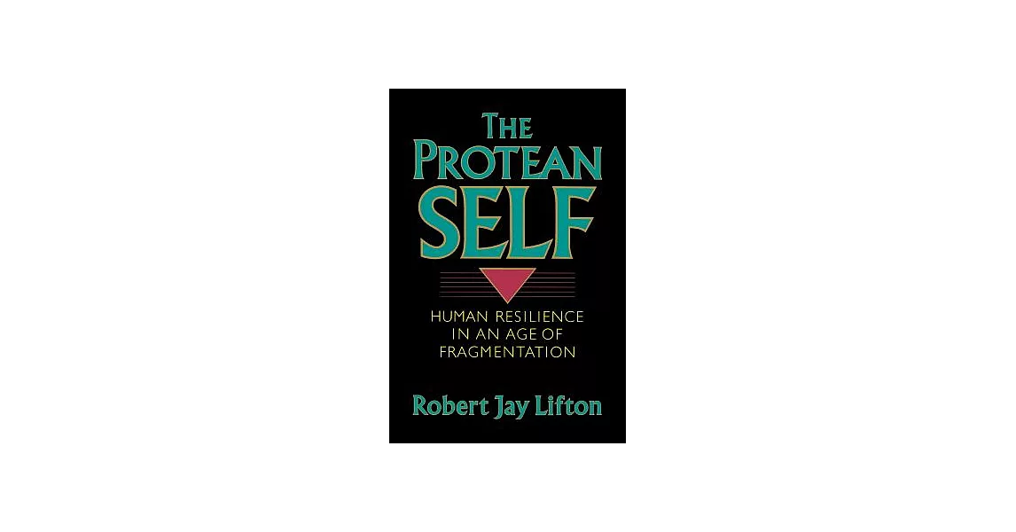 博客來-The Protean Self: Human Resilience in an Age of Fragmentation