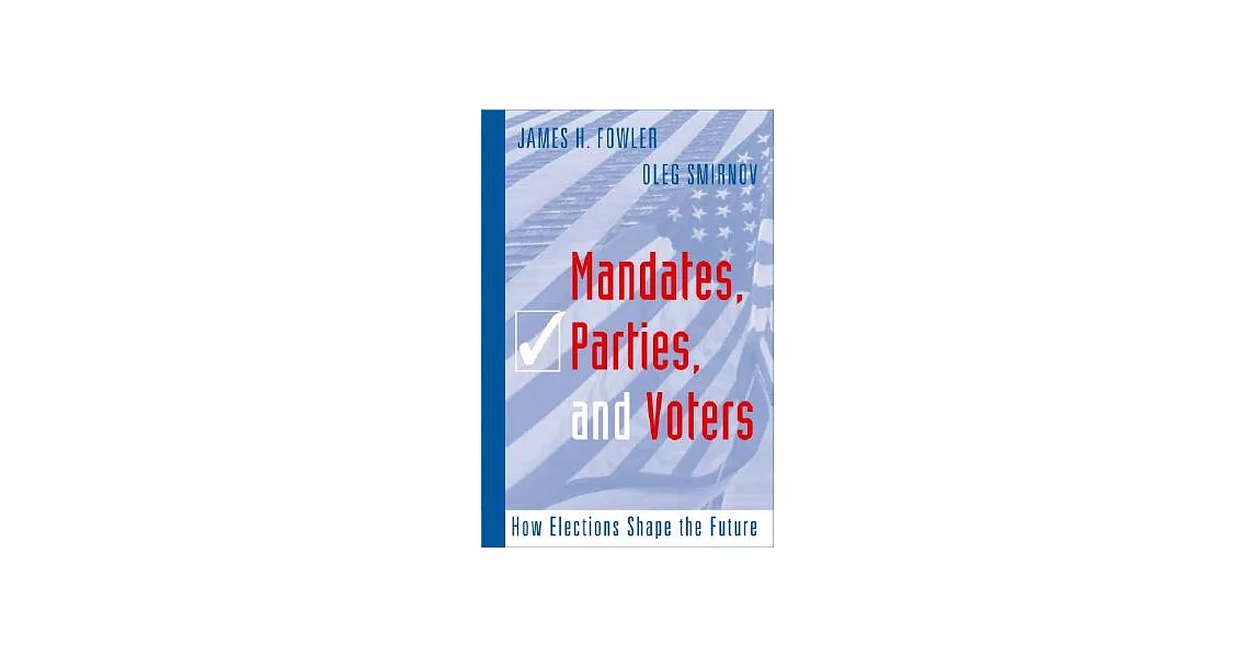 博客來-Mandates, Parties, And Voters: How Elections Shape the Future