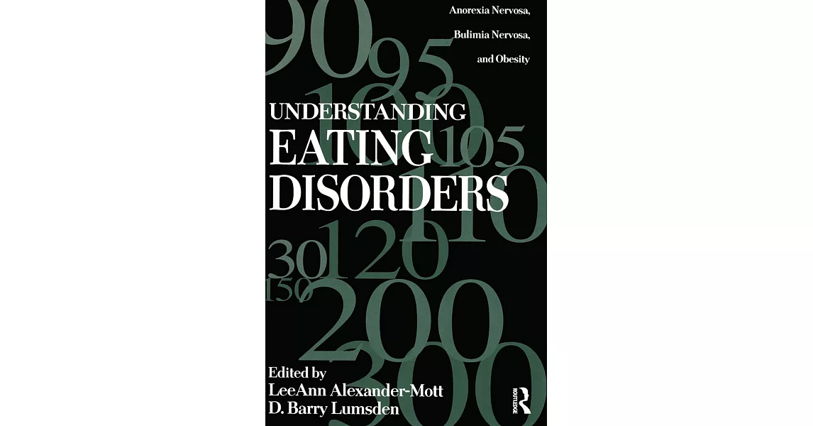 博客來-Understanding Eating Disorders: Anorexia Nervosa, Bulimia Nervosa and Obesity