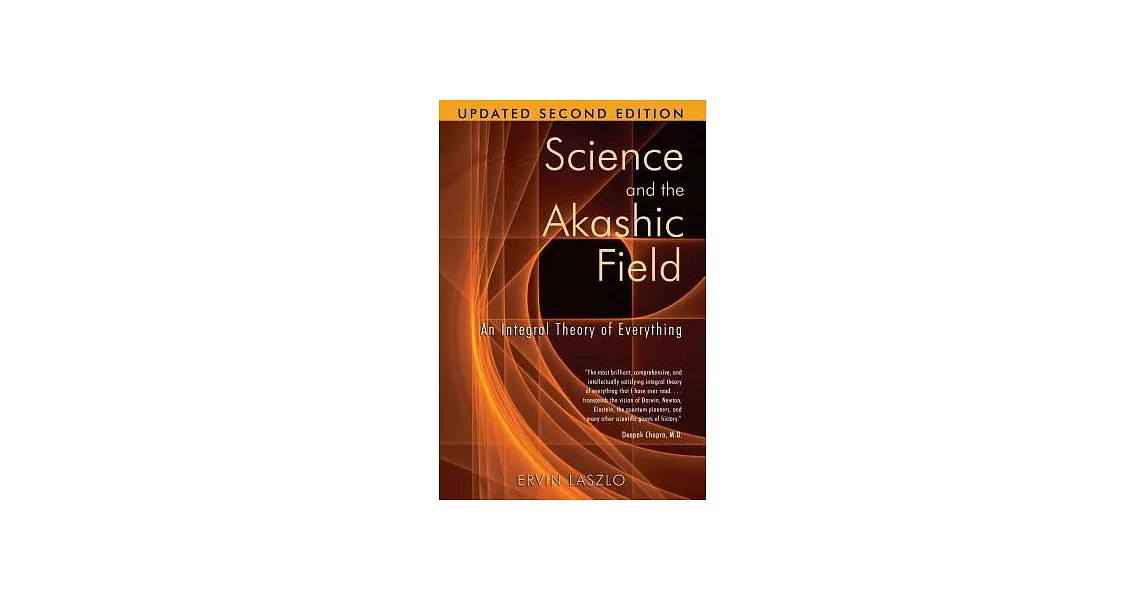 博客來-Science and the Akashic Field: An Integral Theory of Everything