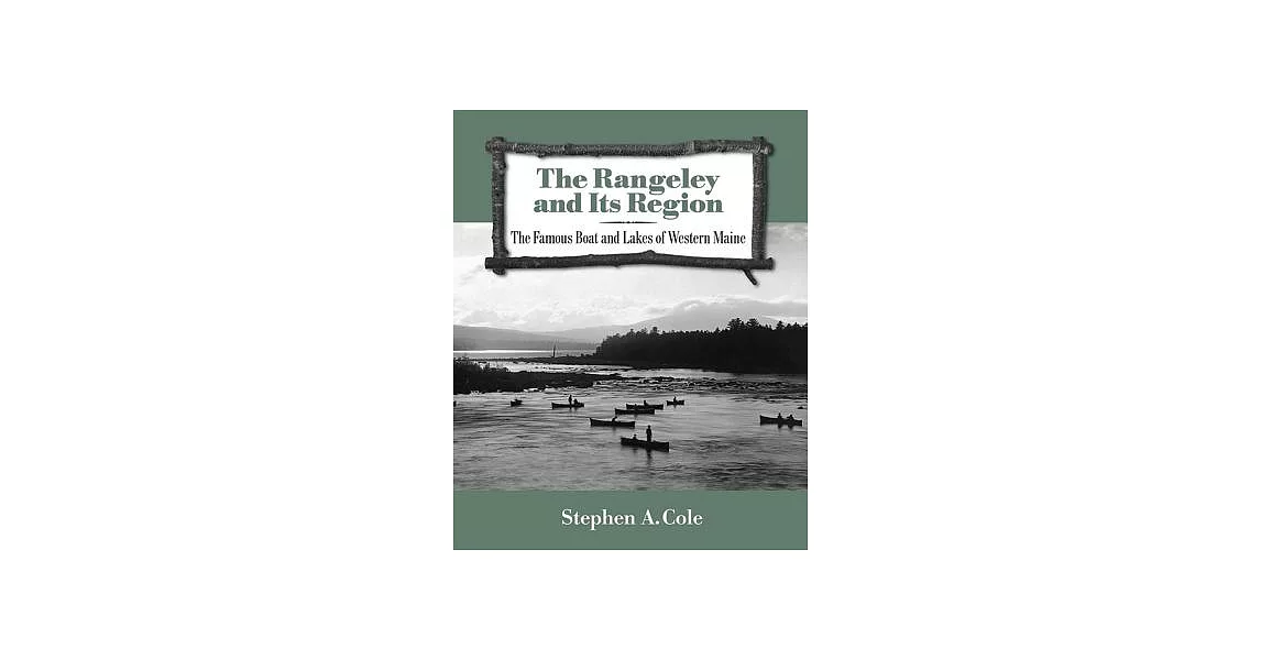 博客來-The Rangeley and Its Region: The Famous Boat and Lakes of Western Maine