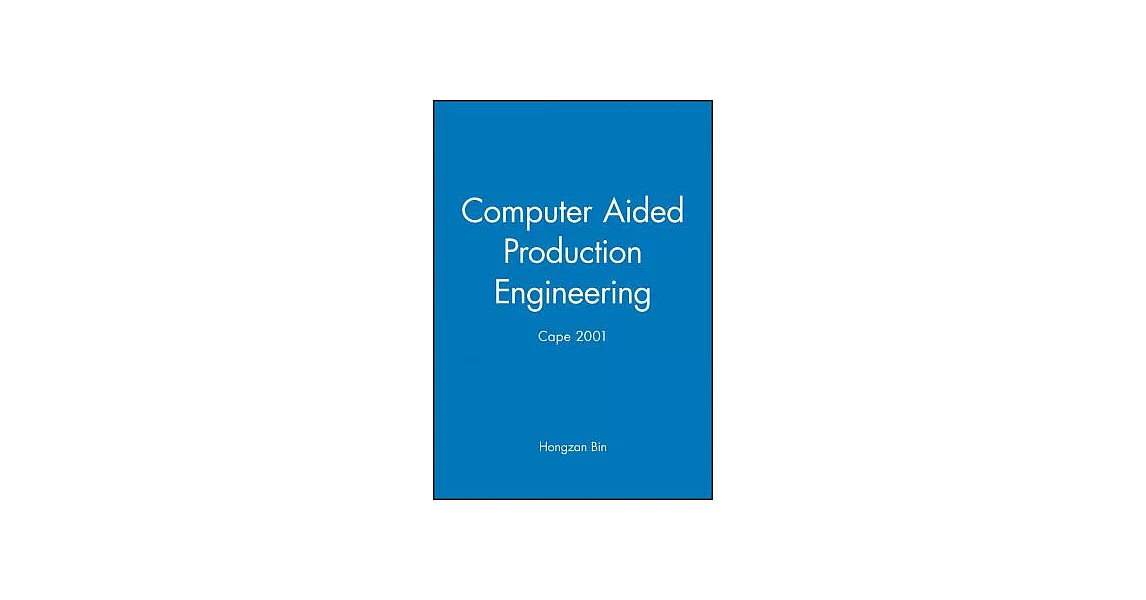 博客來-Computer-Aided Production Engineering: (Cape 2001)