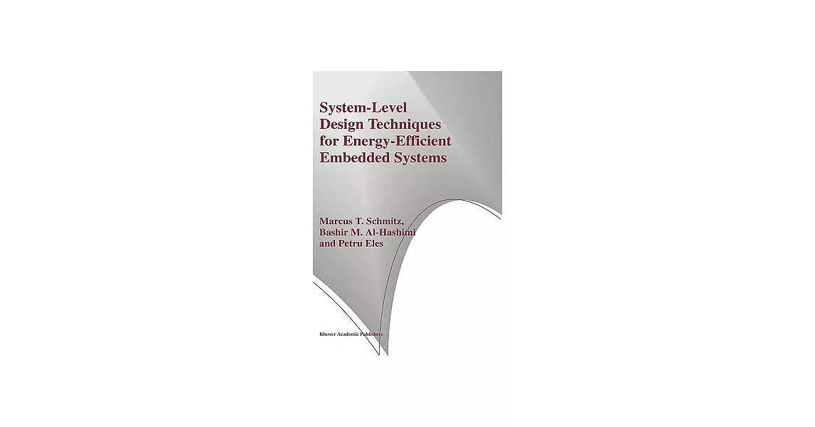 博客來-System-Level Design Techniques for Energy-Efficient Embedded Systems