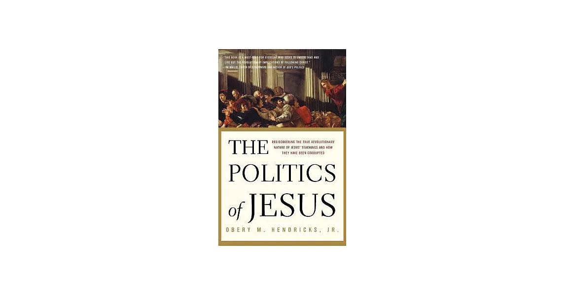 博客來-The Politics of Jesus: Rediscovering the True Revolutionary Nature ...