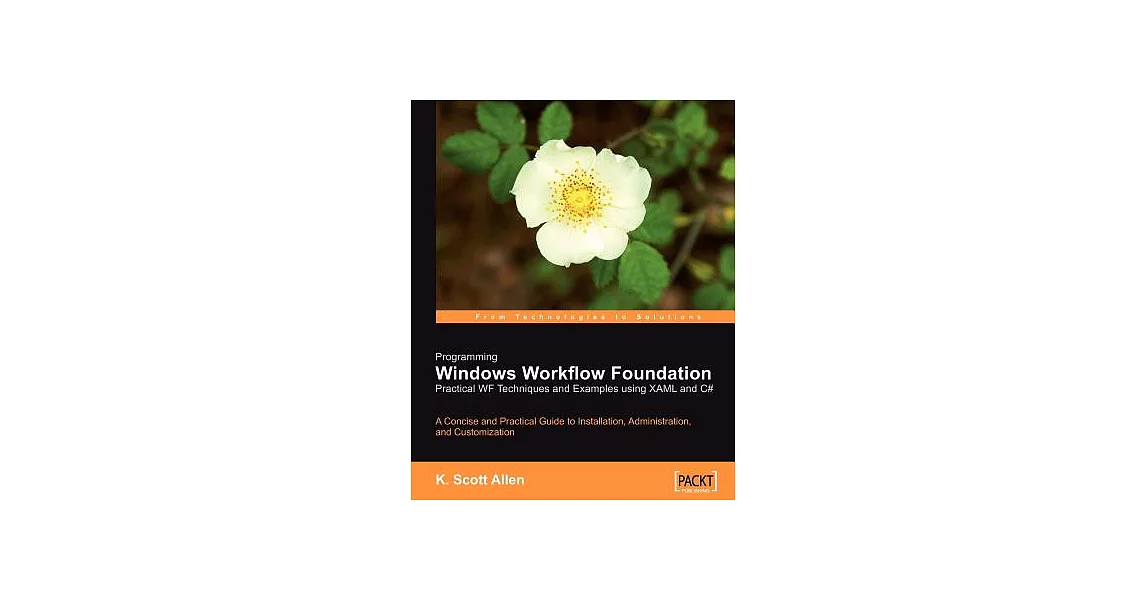 博客來-Programming Windows Workflow Foundation: Practical Wf Techniques and Examples Using Xaml and C#