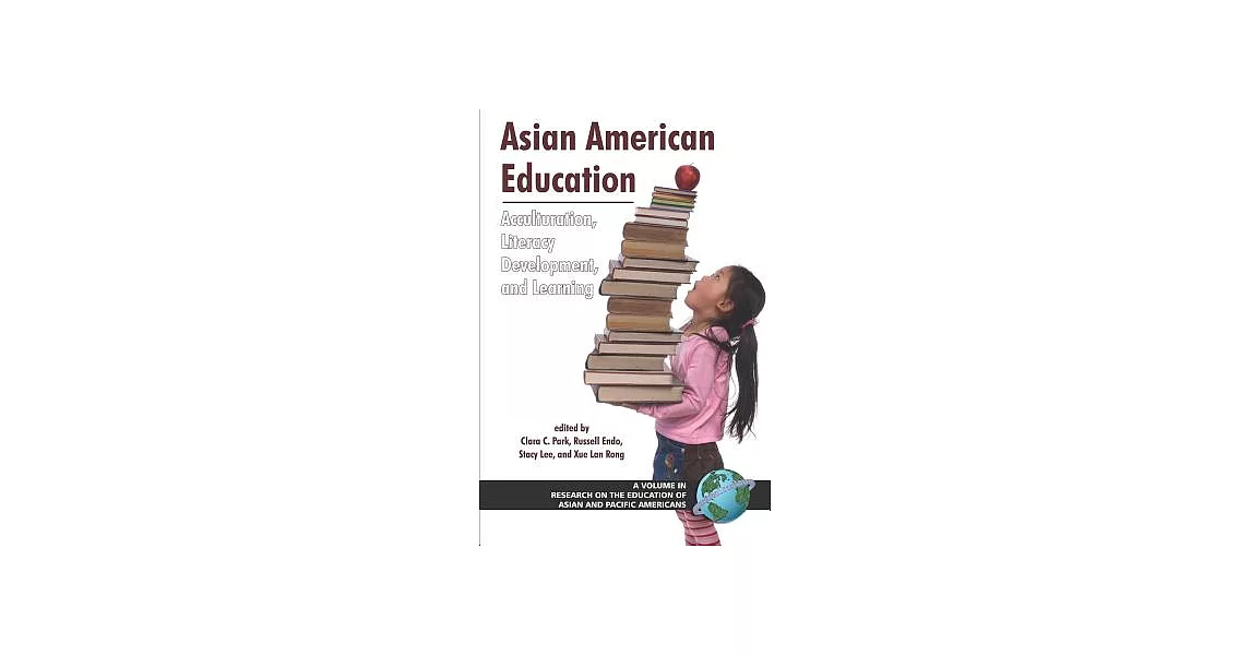 博客來-Asian American Education: Acculturation, Literacy Development, and ...