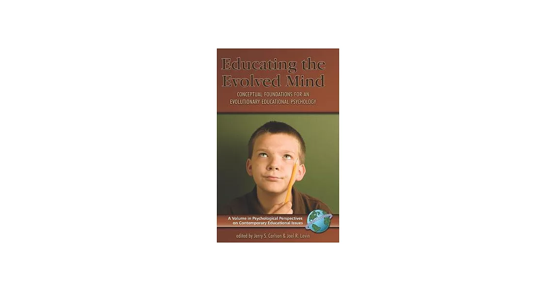 博客來-Educating the Evolved Mind: Conceptual Foundations for an Evolutionary Educational Psychology