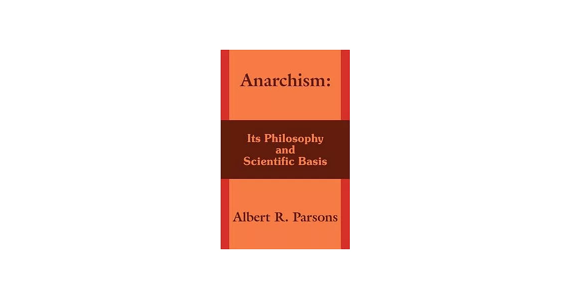博客來-Anarchism: Its Philosophy and Scientific Basis