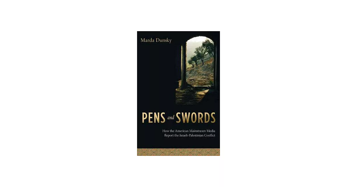 博客來-Pens and Swords: How the American Mainstream Media Report the ...