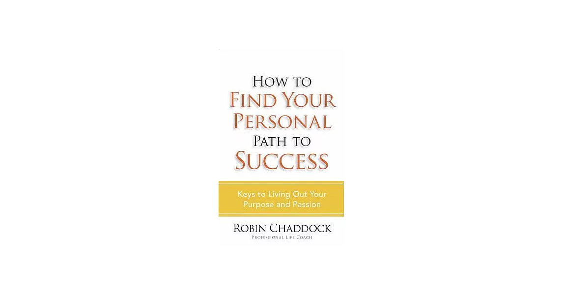 博客來-How to Find Your Personal Path to Success: Keys to Living Out Your ...