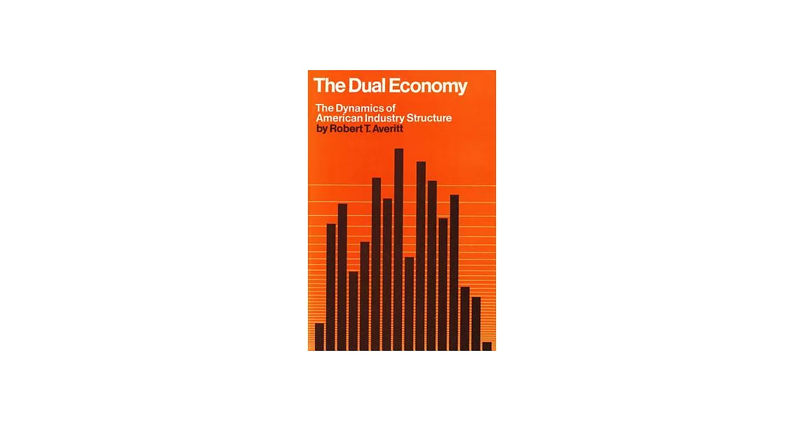 博客來-The Dual Economy: The Dynamics of American Industry Structure