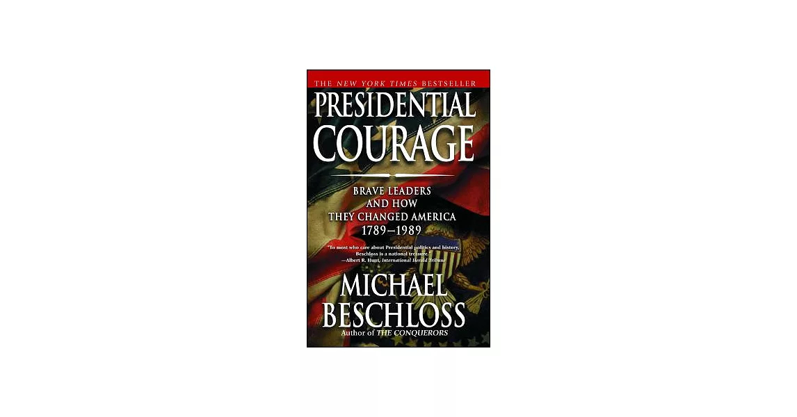 博客來-Presidential Courage: Brave Leaders and How They Changed America ...