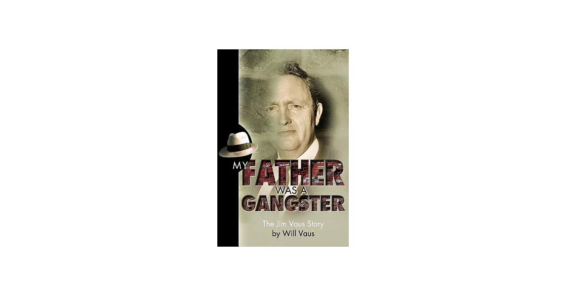 博客來-My Father Was a Gangster: The Jim Vaus Story