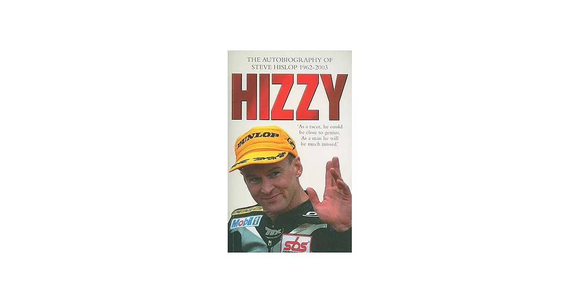 博客來-Hizzy: The Autobiography of Steve Hislop 1962-2003