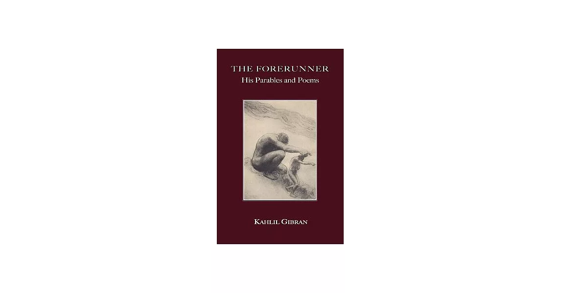 博客來-The Forerunner: His Parables and Poems
