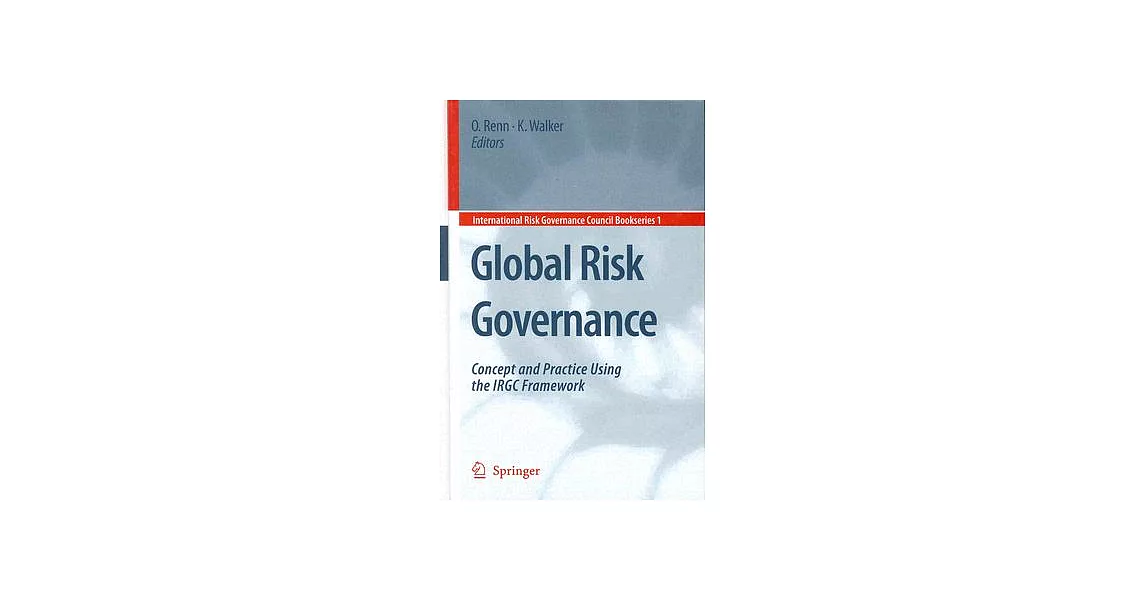 博客來-Global Risk Governance: Concept and Practice Using the IRGC Framework