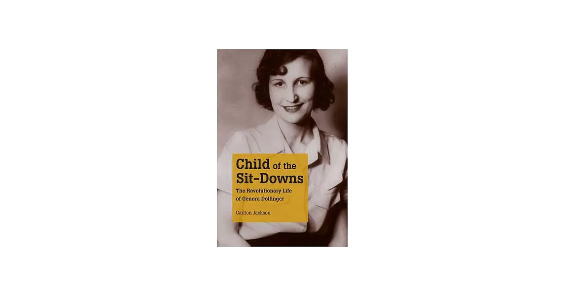 博客來-Child of the Sit-Downs: The Revolutionary Life of Genora Dollinger