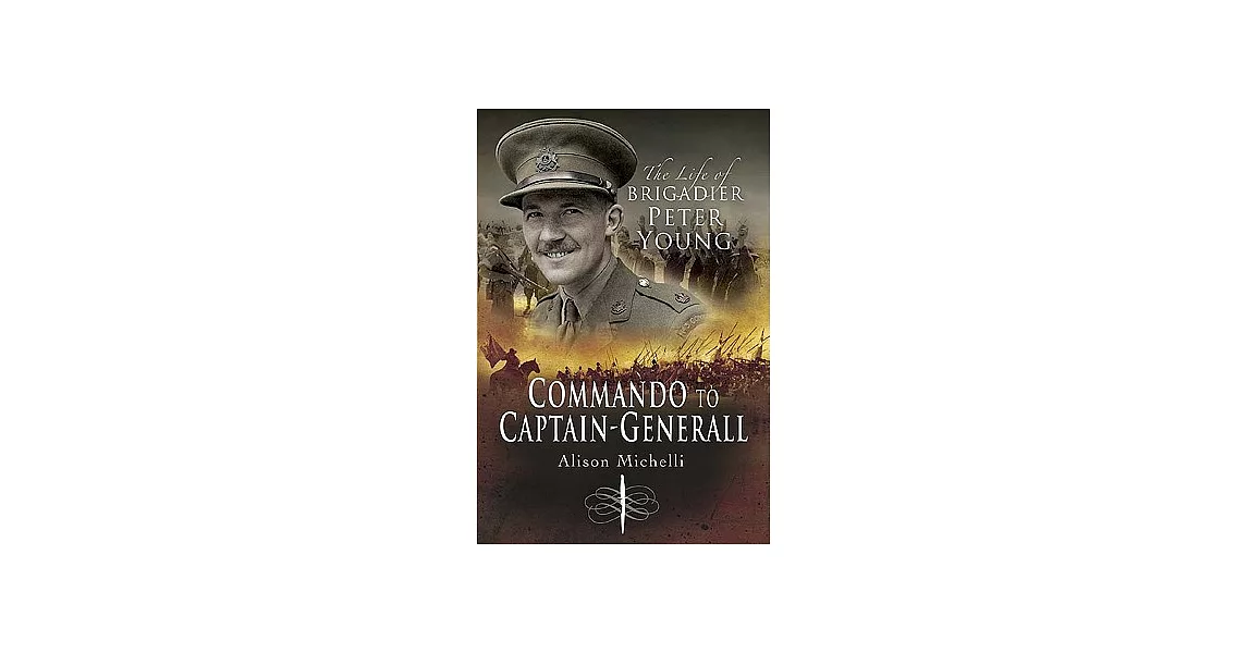 博客來-Commando to Captain-generall the Life of Brigadier Peter Young
