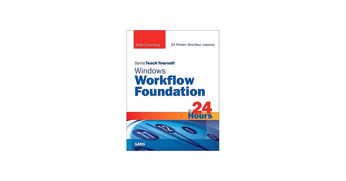 博客來-Sams Teach Yourself Windows Workflow Foundation (Wf) in 24 Hours