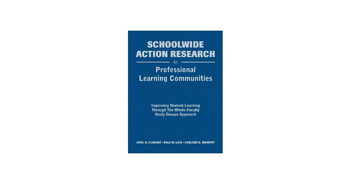 博客來-Schoolwide Action Research for Professional Learning Communities: Improving Student Learning ...