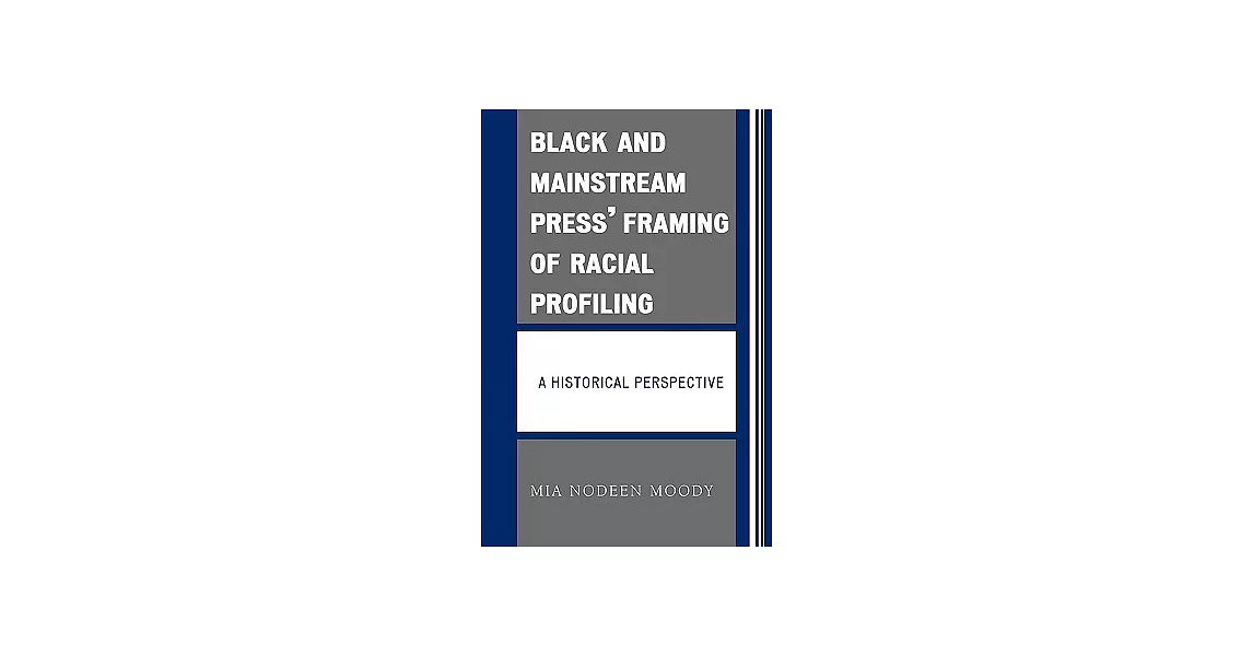 博客來-Black and Mainstream Press’ Framing of Racial Profiling: A ...