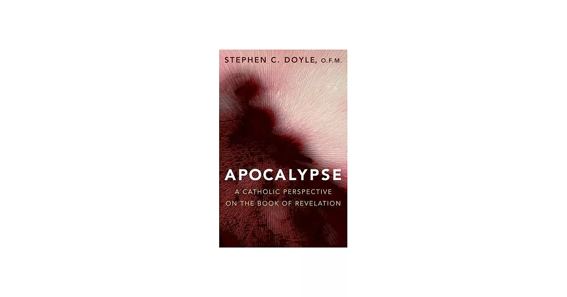 博客來-Apocalypse: A Catholic Perspective on the Book of Revelation