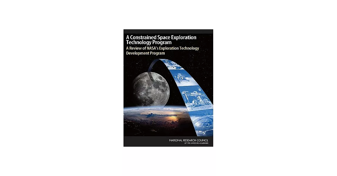博客來-A Constrained Space Exploration Technology Program: A Review of Nasa’s Exploration ...
