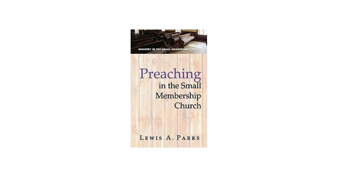 博客來-Preaching in the Small Membership Church