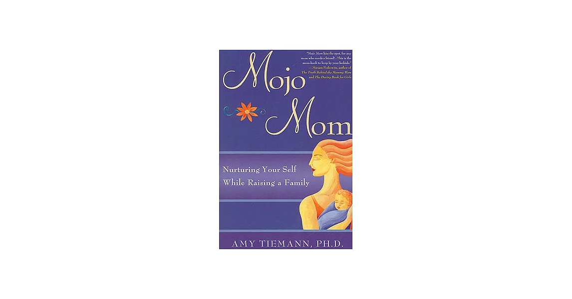 博客來-Mojo Mom: Nurturing Your Self While Raising a Family