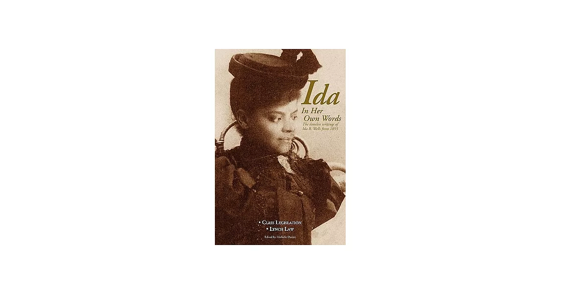 博客來-Ida in Her Own Words: The Timeless Writings of Ida B. Wells from 1893
