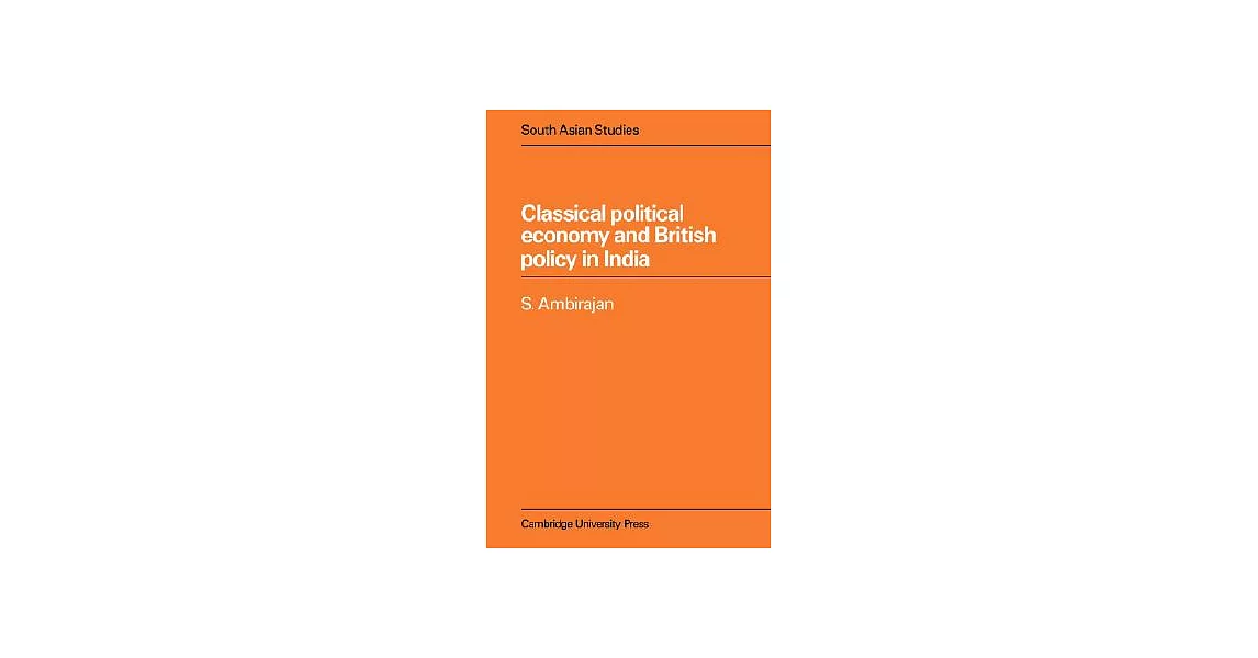 博客來 Classical Political Economy And British Policy In India