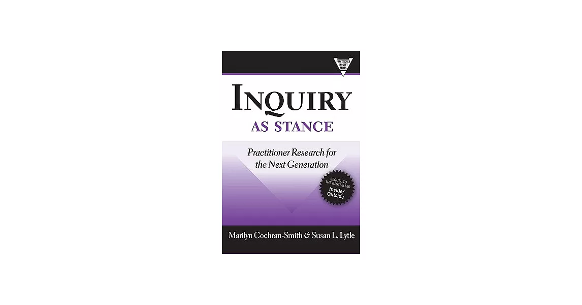 博客來-Inquiry As Stance: Practitioner Research in the Next Generation