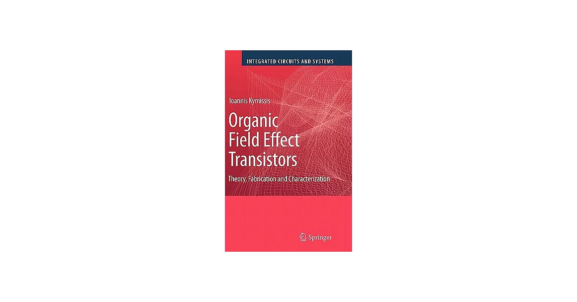 博客來-Organic Field Effect Transistors: Theory, Fabrication and ...