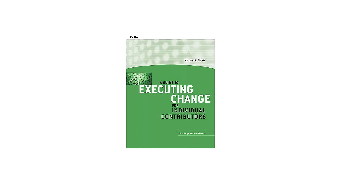 博客來-A Guide to Executing Change for Individual Contributors: The ...