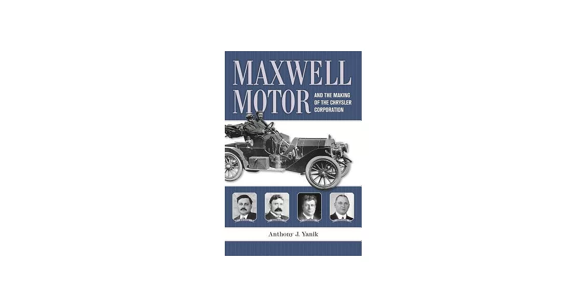 博客來-Maxwell Motor: And the Making of the Chrysler Corporation