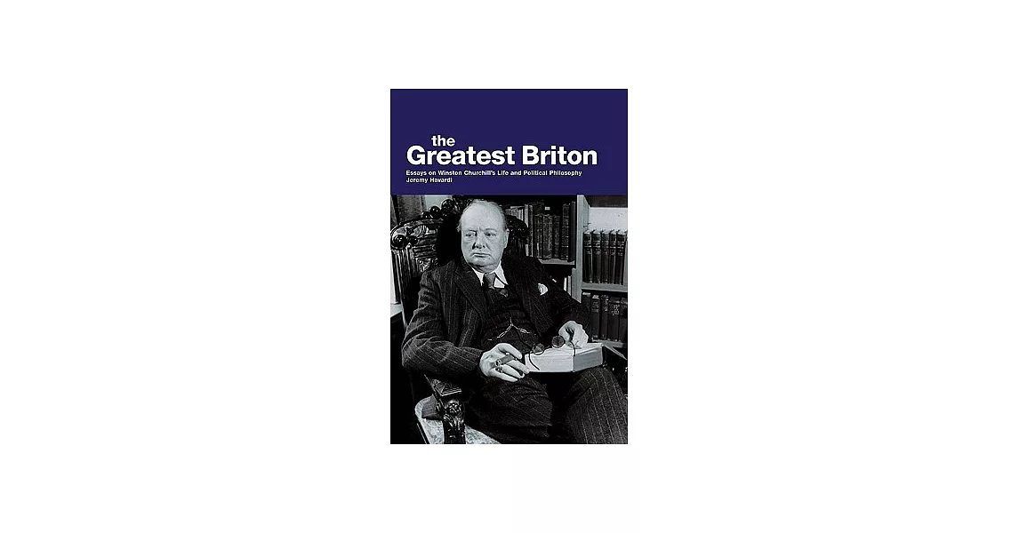 博客來-The Greatest Briton: Essays on Winston Churchill’s Life and ...