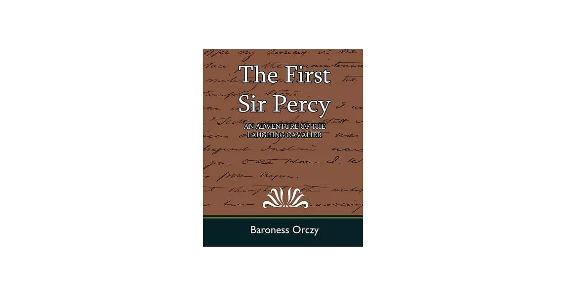博客來-The First Sir Percy: An Adventure of the Laughing Cavalier