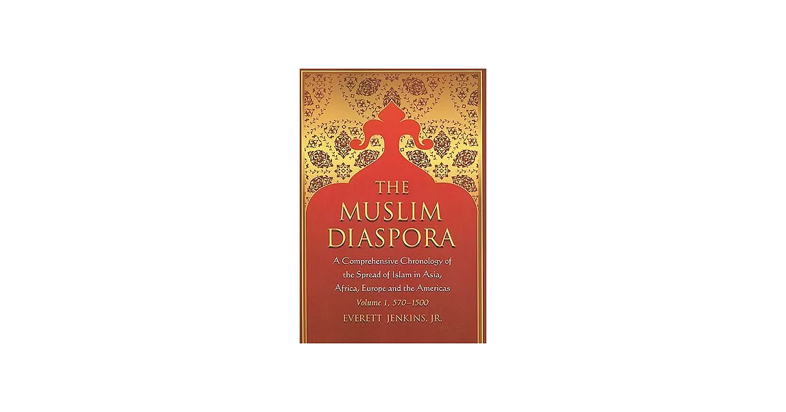 博客來-The Muslim Diaspora: A Comprehensive Chronology of the Spread of ...
