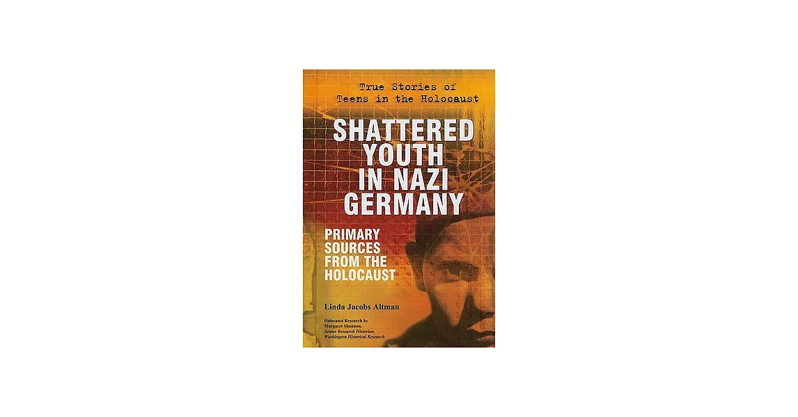 博客來-Shattered Youth in Nazi Germany: Primary Sources from the Holocaust