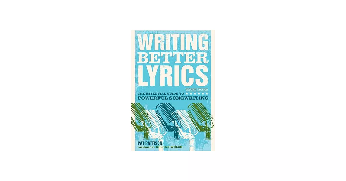 博客來-Writing Better Lyrics: The Essential Guide to Powerful Songwriting